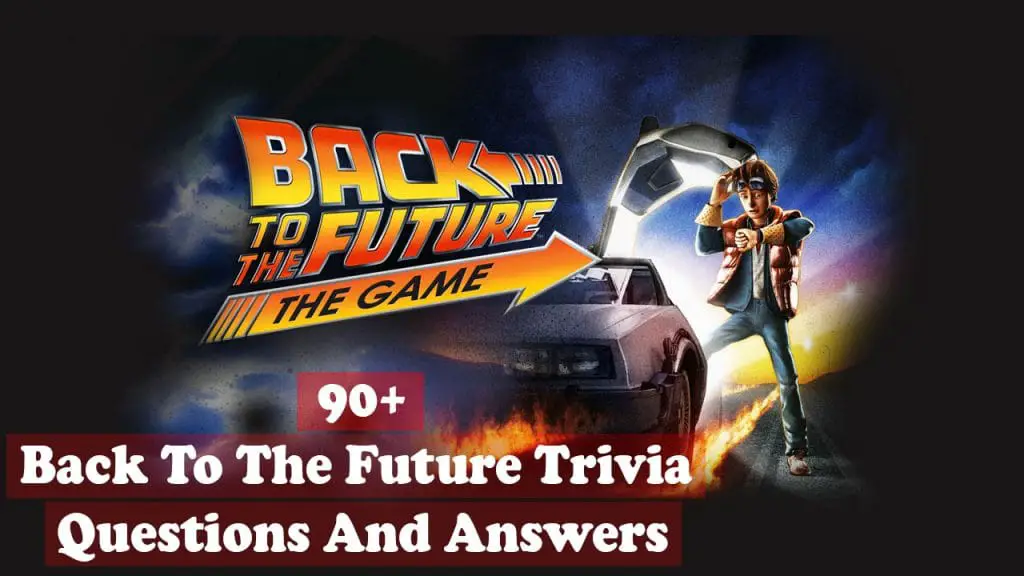 110+ Back to the Future Trivia Questions and Answers [Updated]