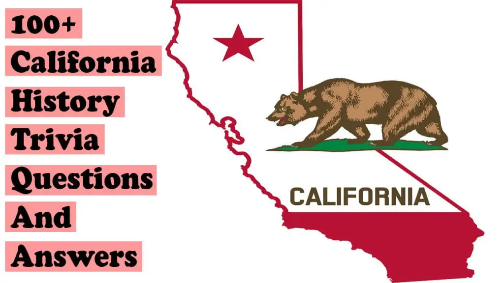 100+ california history trivia questions and answers
