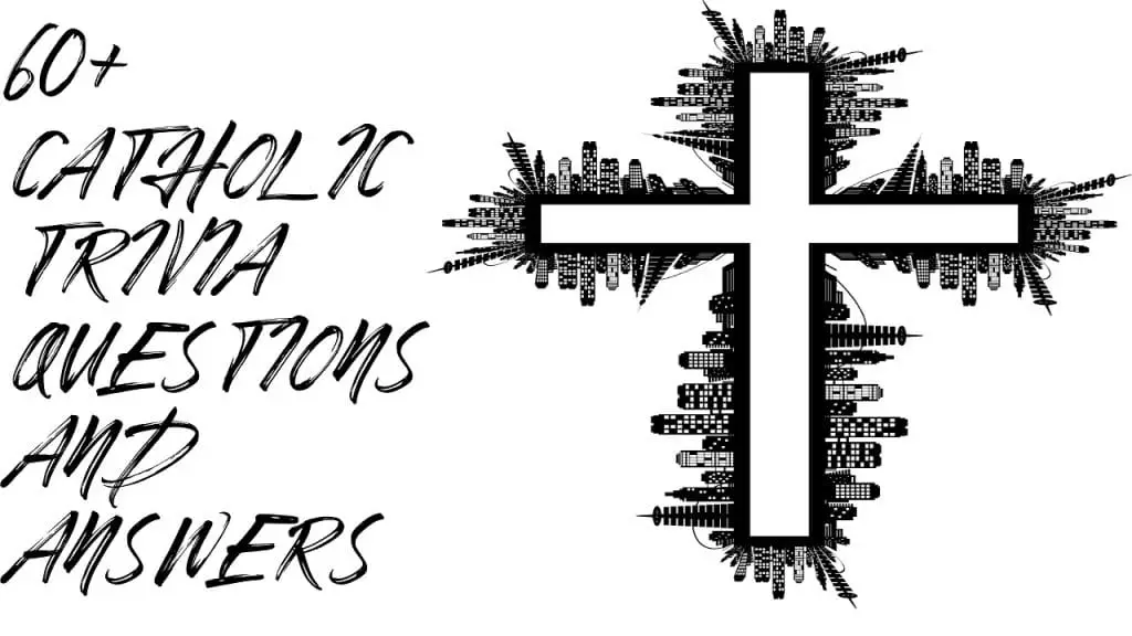 70+ Catholic Trivia Questions and Answers