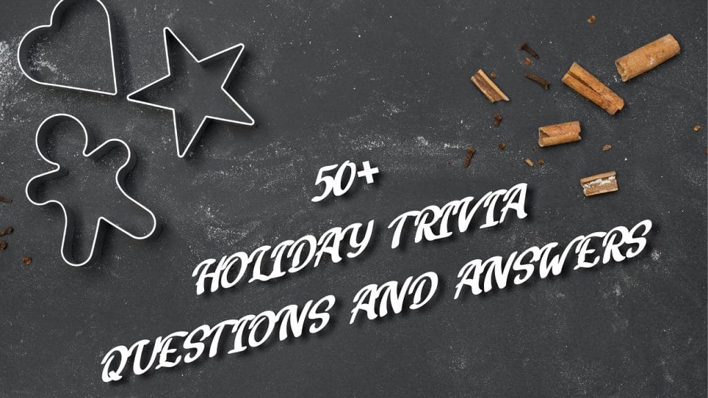 60+ Holiday Trivia Questions and Answers (Fun for All Ages)