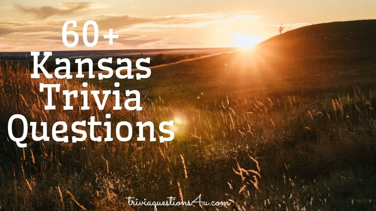 60+ Kansas Trivia Questions