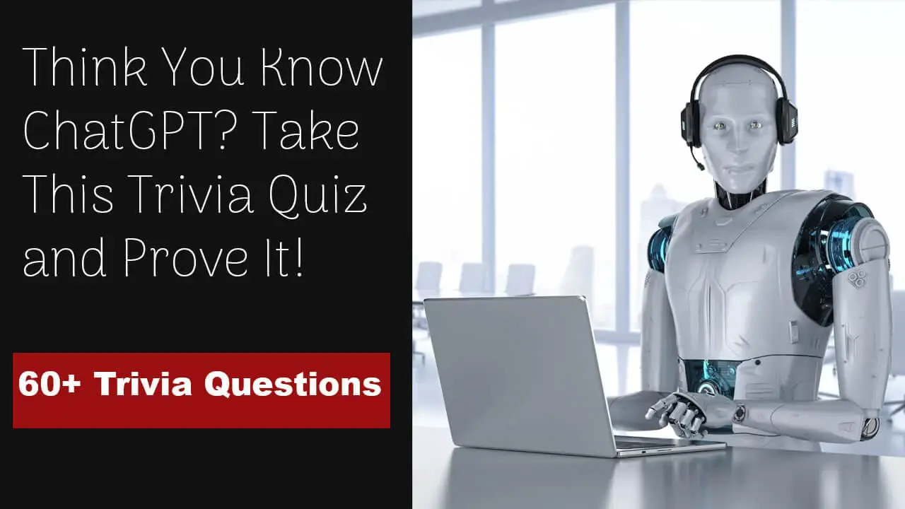 Chatgpt Trivia Questions Everything You Need To Know About Chatgpt